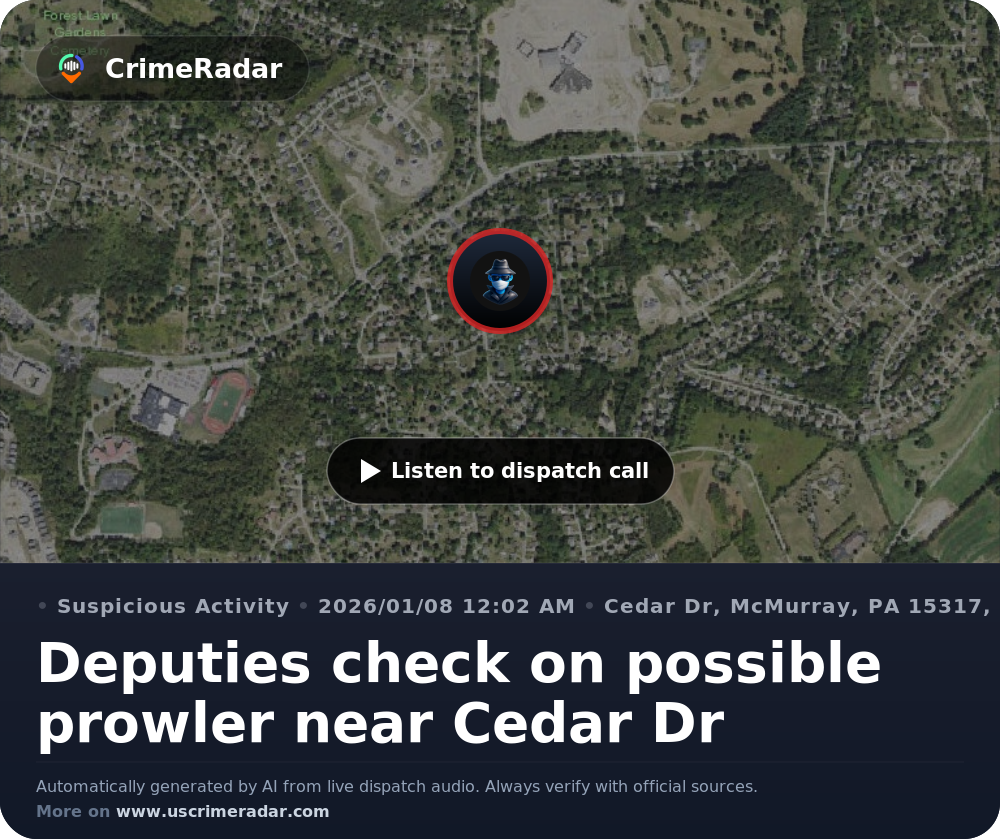 Deputies check on possible prowler near Cedar Dr, Mcmurray PA | CrimeRadar
