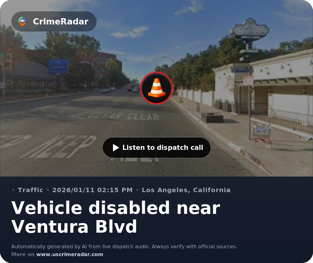 Vehicle disabled near Ventura Blvd, Los Angeles CA | CrimeRadar