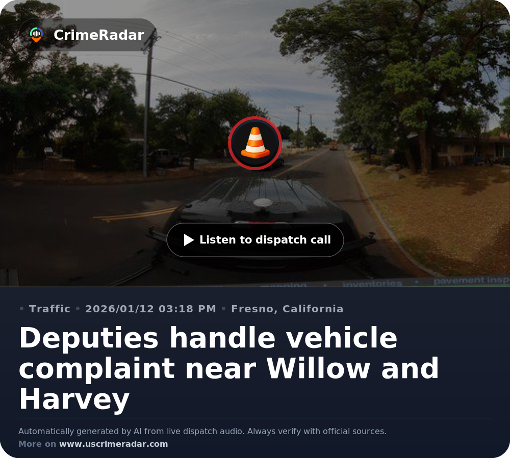 Deputies handle vehicle complaint near Willow and Harvey, Fresno County ...