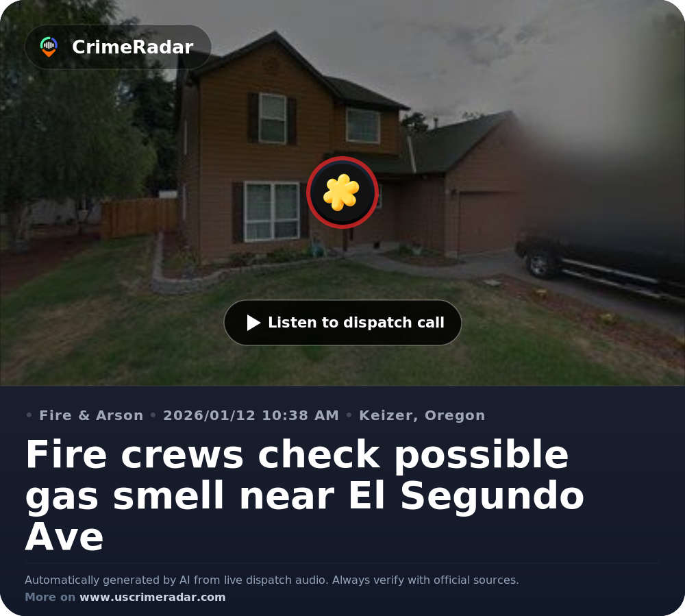 Fire crews check possible gas smell near El Segundo Ave, Keizer OR ...