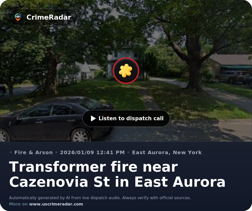 Transformer fire near Cazenovia St in East Aurora, East Aurora NY ...