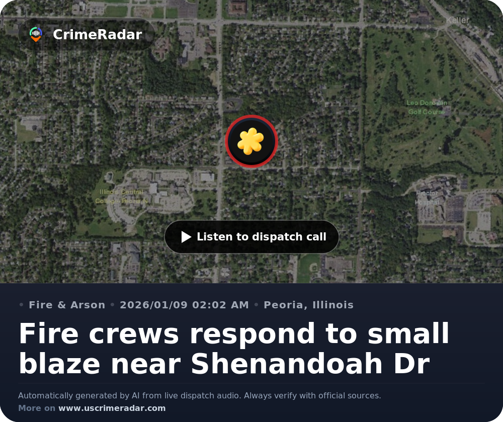 Fire crews respond to small blaze near Shenandoah Dr, Peoria IL ...
