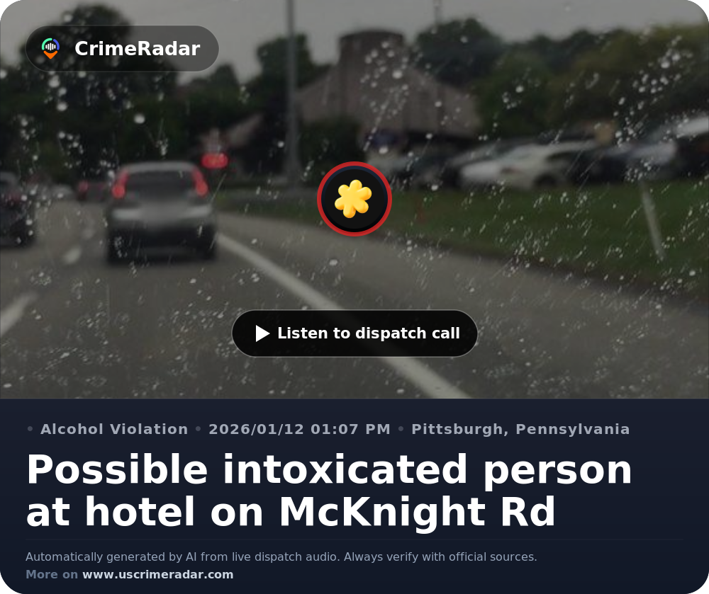 Possible intoxicated person at hotel on McKnight Rd, Pittsburgh PA ...