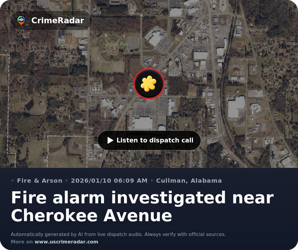 Fire alarm investigated near Cherokee Avenue, Cullman AL | CrimeRadar