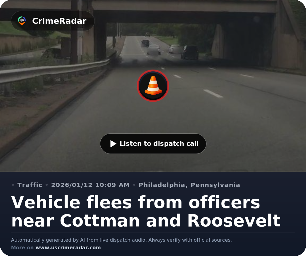 Vehicle flees from officers near Cottman and Roosevelt, Philadelphia PA ...
