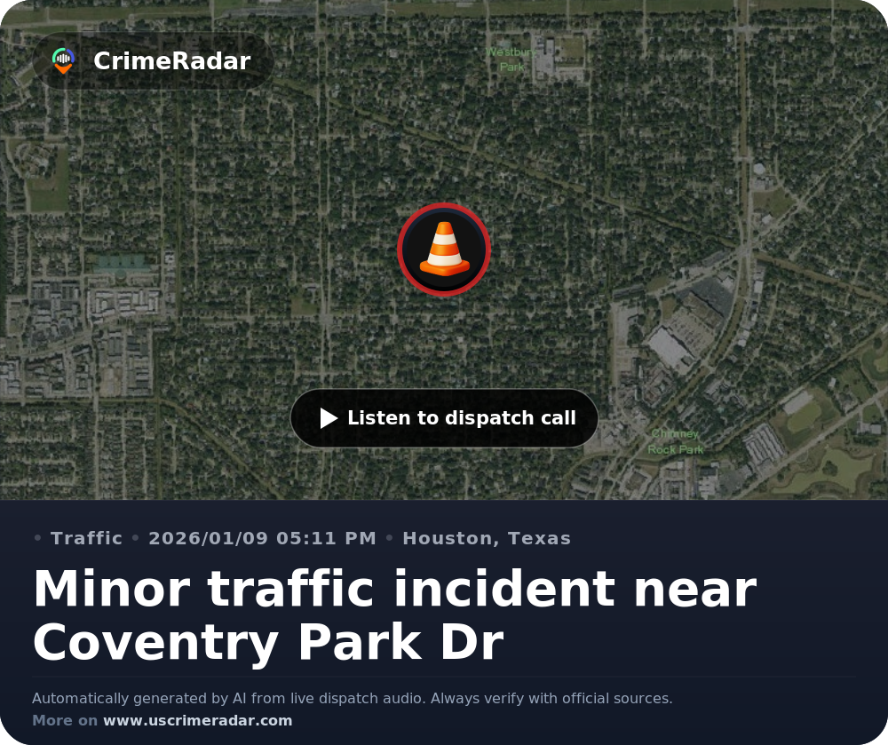 Minor traffic incident near Coventry Park Dr, Houston TX | CrimeRadar