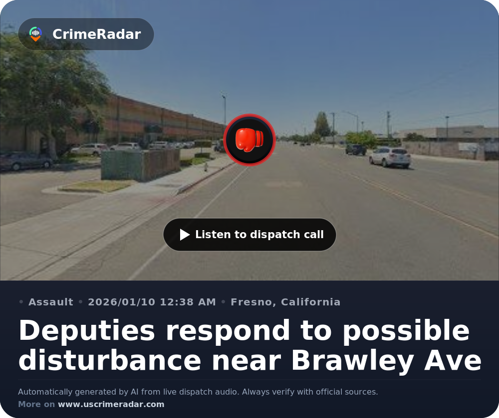 Deputies respond to possible disturbance near Brawley Ave, Fresno CA ...