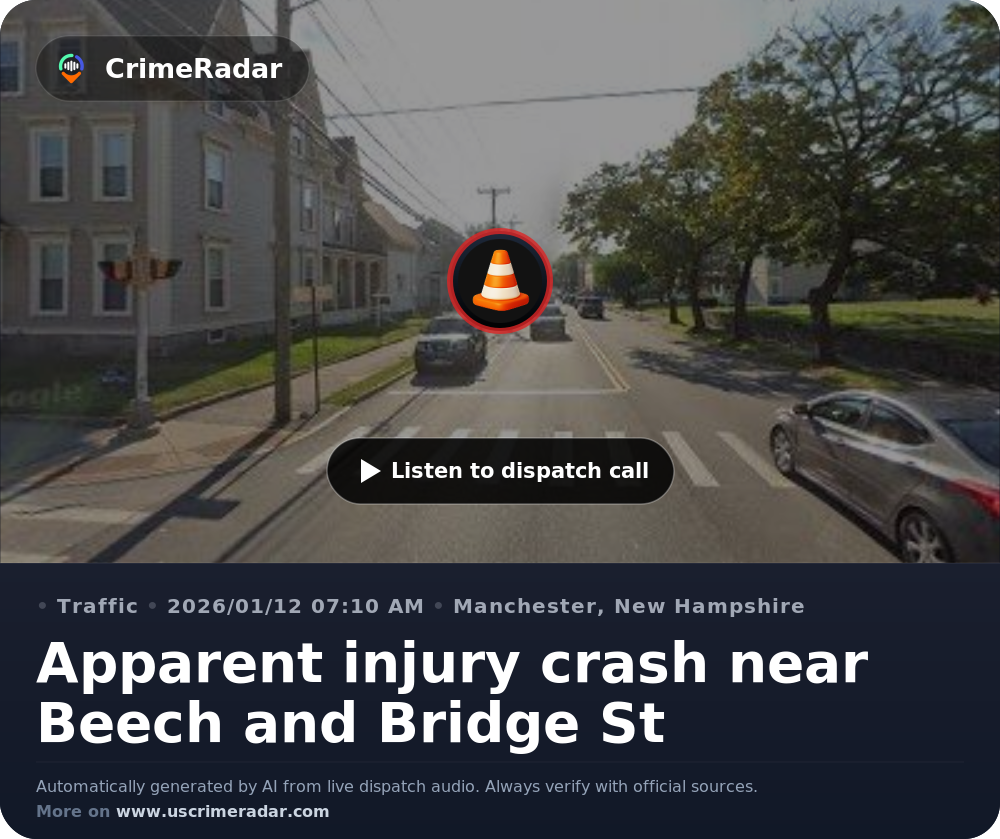 Apparent injury crash near Beech and Bridge St, Manchester NH | CrimeRadar
