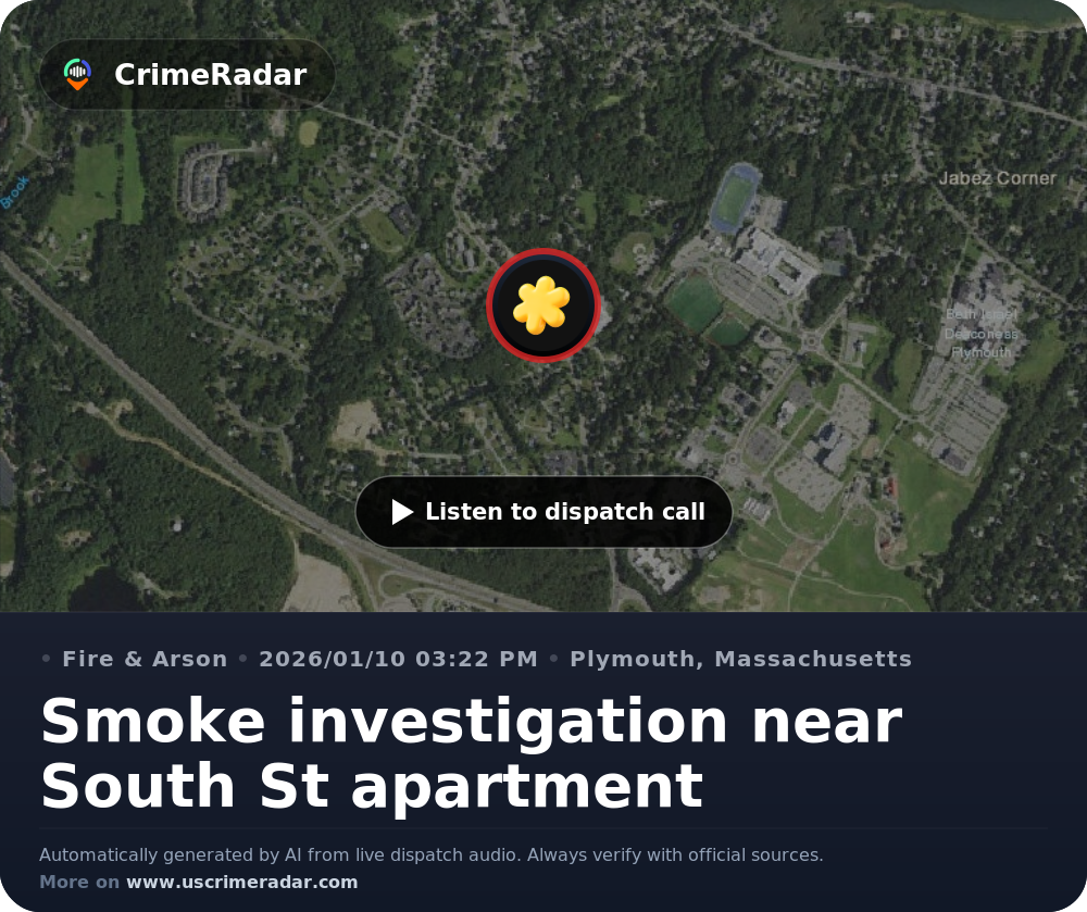 Smoke investigation near South St apartment, Plymouth MA | CrimeRadar