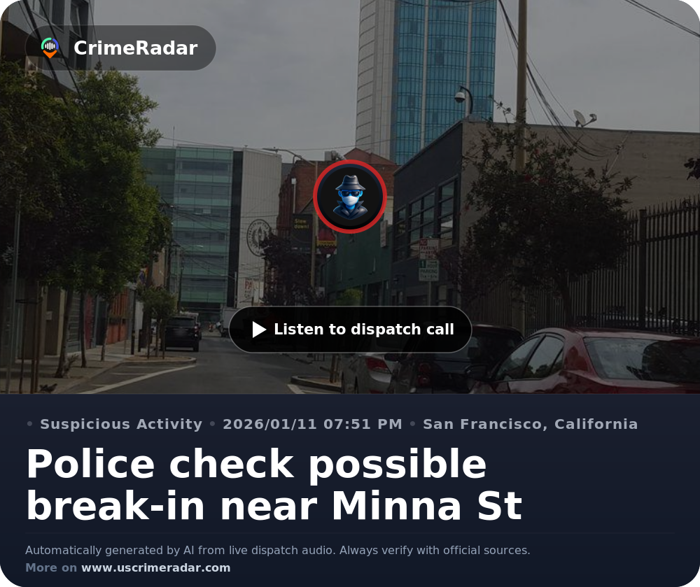 Police check possible break-in near Minna St, San Francisco CA | CrimeRadar