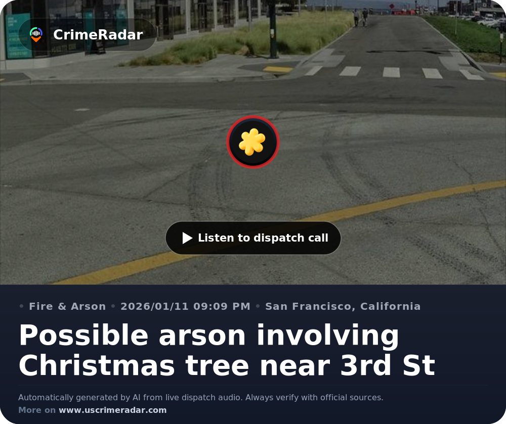 Possible arson involving Christmas tree near 3rd St, San Francisco CA ...