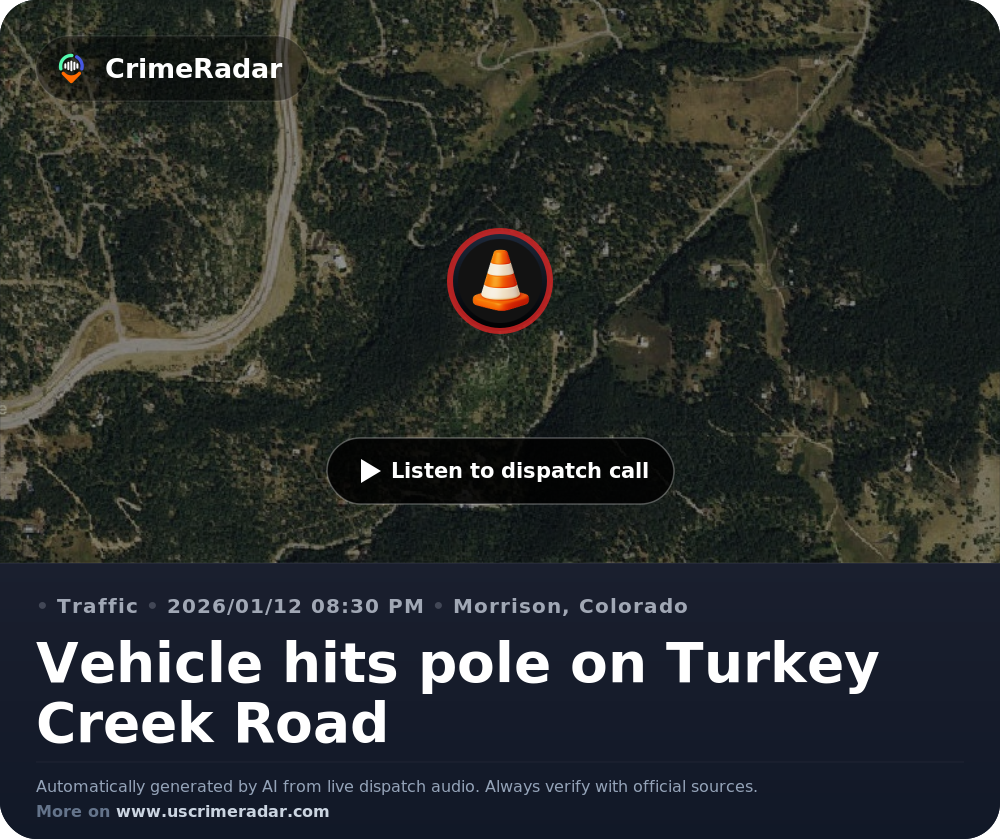 Vehicle hits pole on Turkey Creek Road, Morrison CO | CrimeRadar