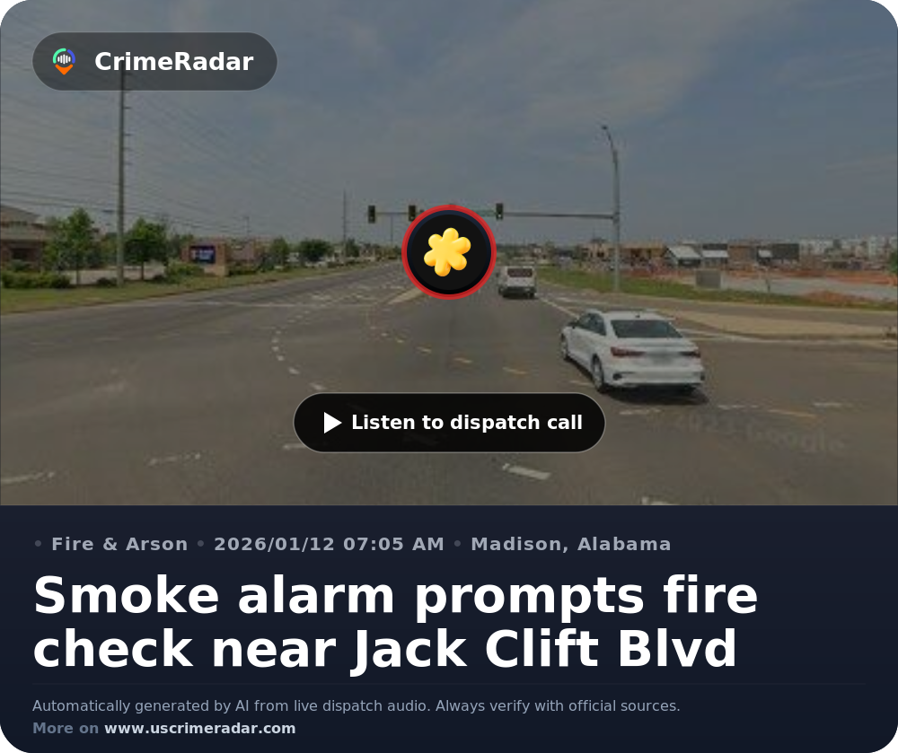 Smoke alarm prompts fire check near Jack Clift Blvd, Madison County AL ...