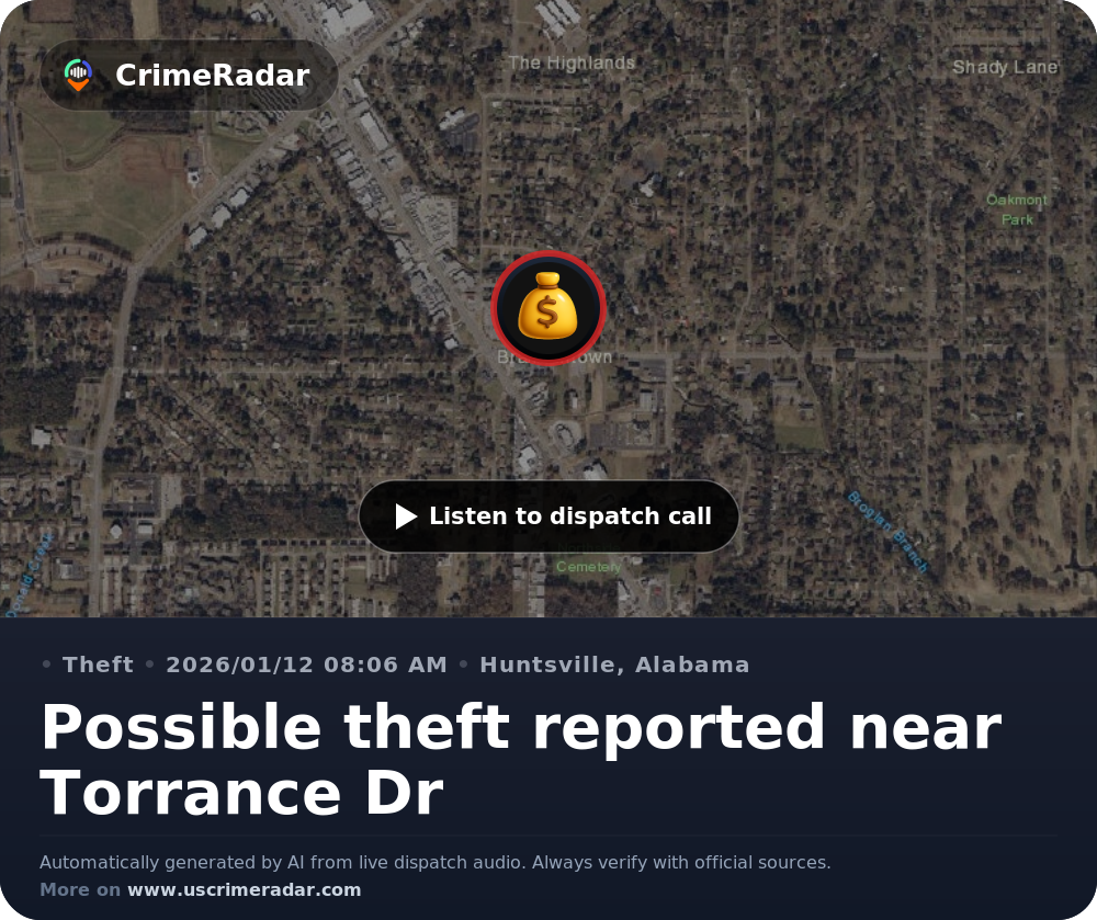 Possible theft reported near Torrance Dr, Huntsville AL | CrimeRadar
