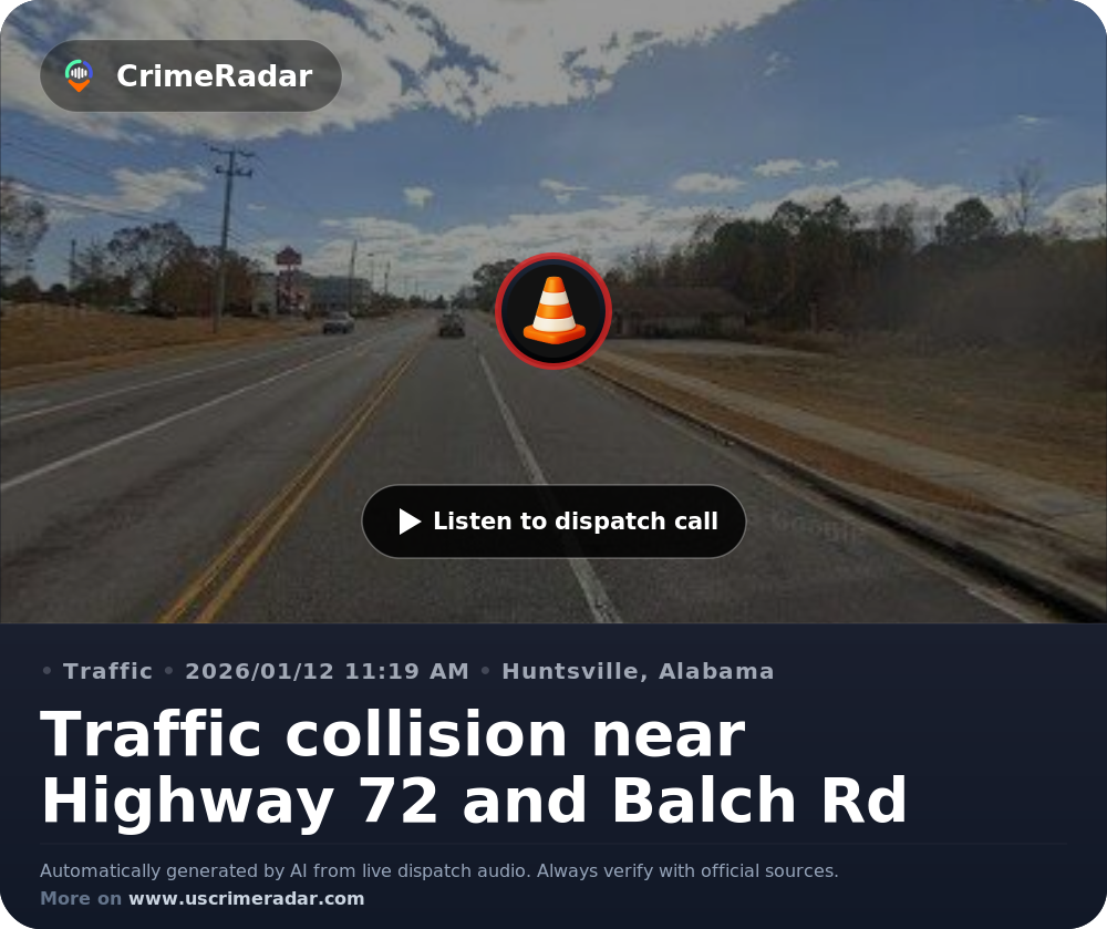 Traffic collision near Highway 72 and Balch Rd, Huntsville AL | CrimeRadar