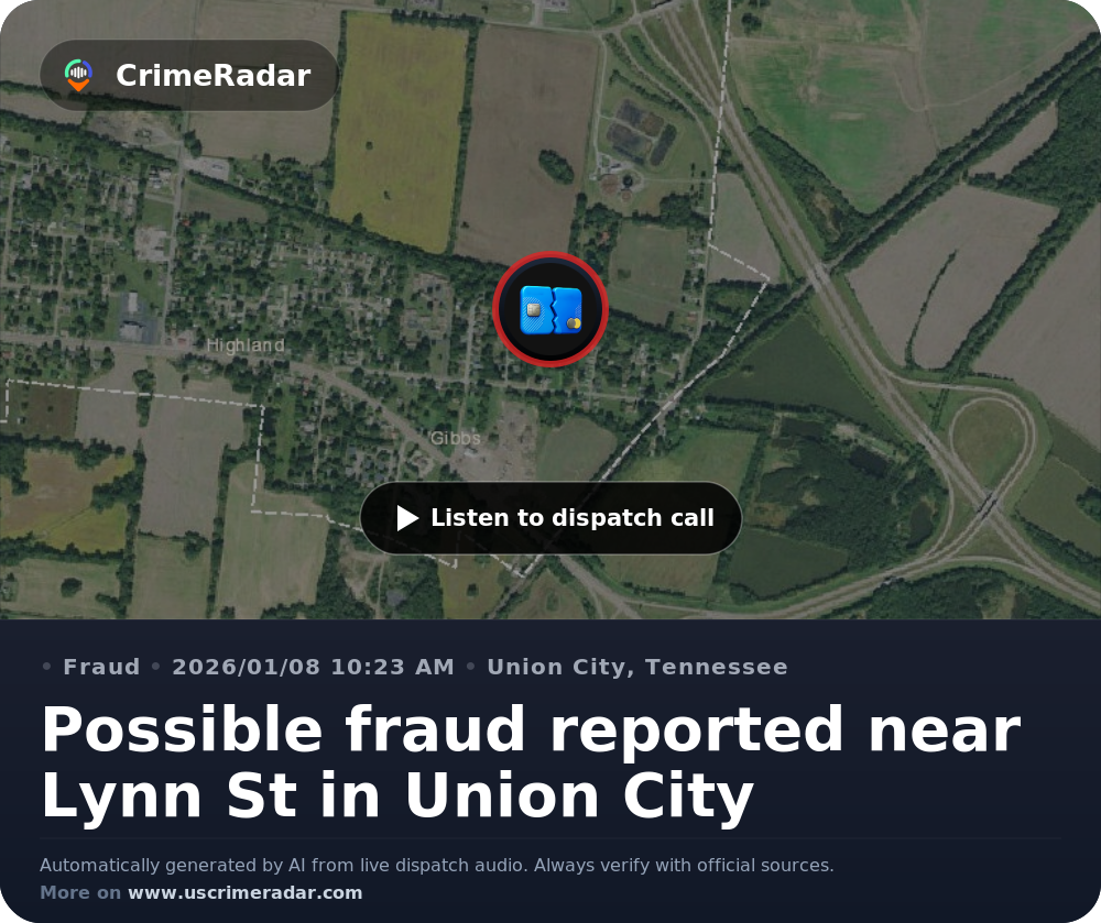 Possible fraud reported near Lynn St in Union City, Union City TN ...