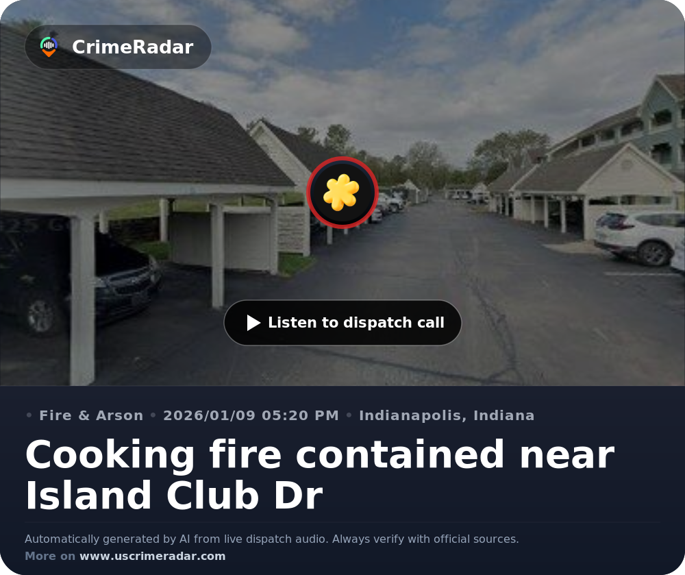 Cooking fire contained near Island Club Dr, Indianapolis IN | CrimeRadar