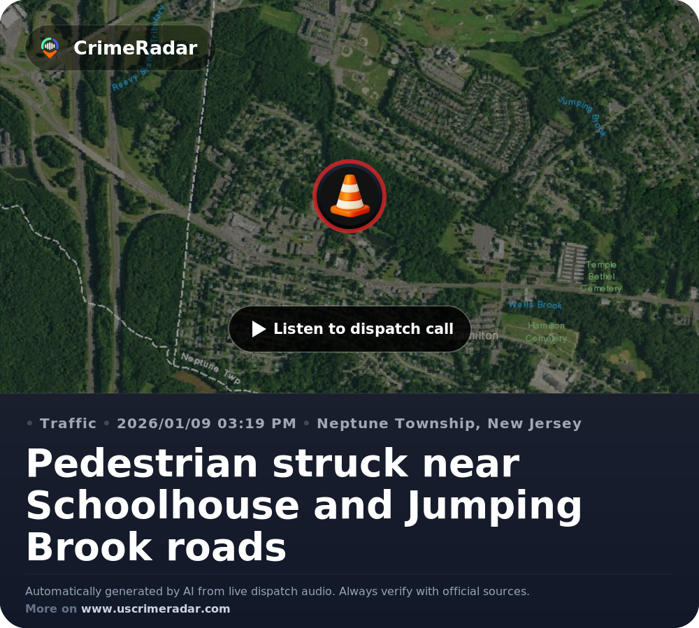Pedestrian struck near Schoolhouse and Jumping Brook roads, Neptune ...