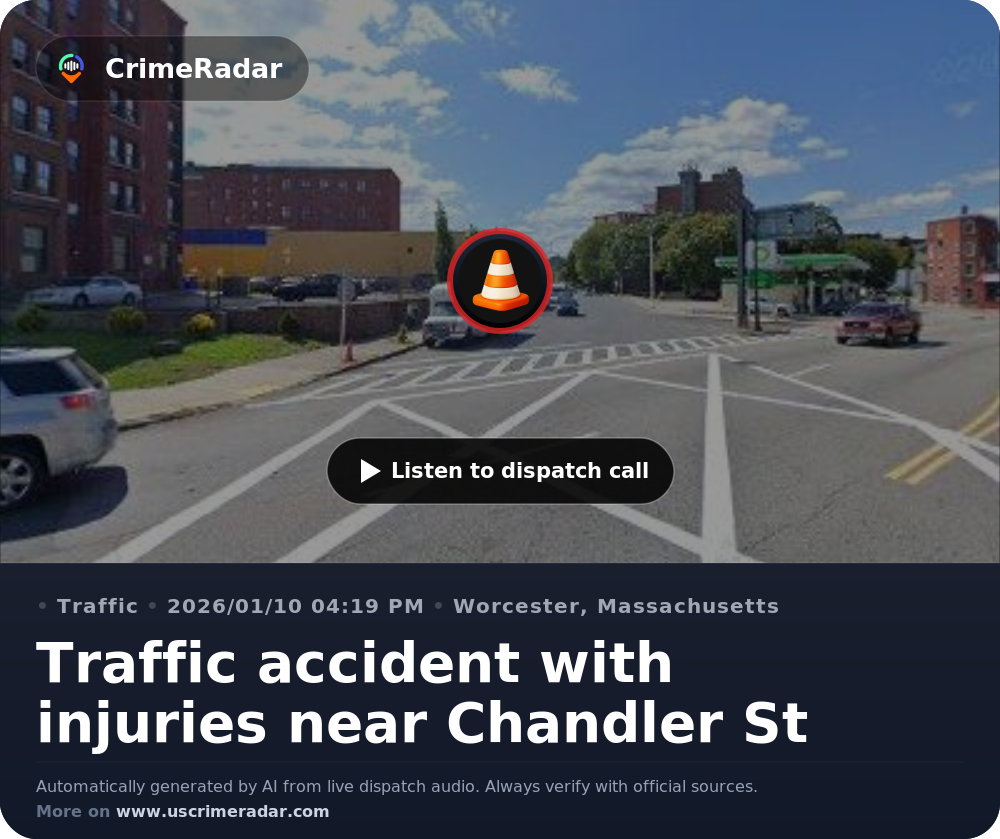 Traffic accident with injuries near Chandler St, Worcester MA | CrimeRadar