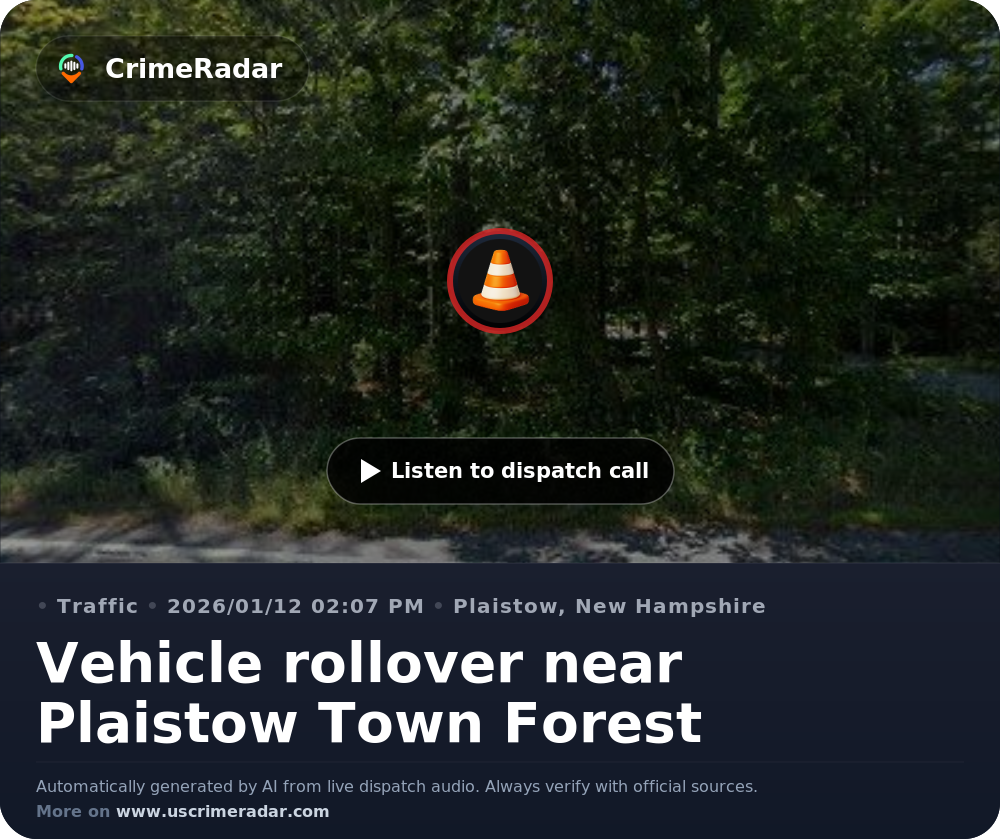 Vehicle rollover near Plaistow Town Forest, Plaistow NH | CrimeRadar