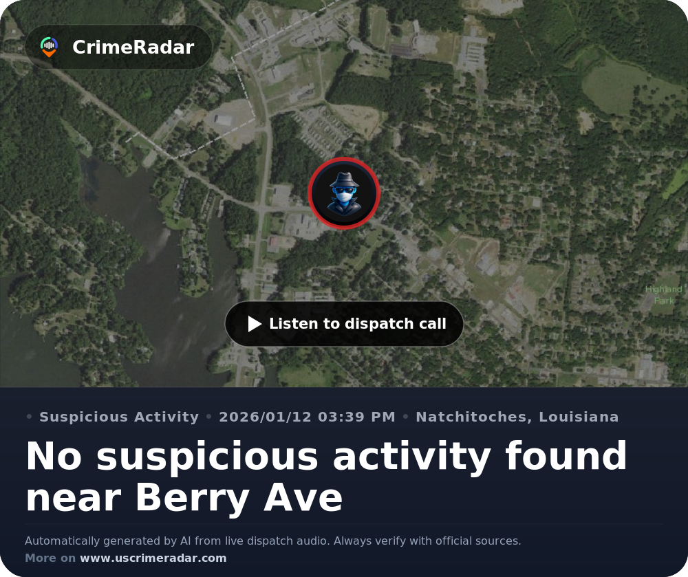 No suspicious activity found near Berry Ave, Natchitoches LA | CrimeRadar