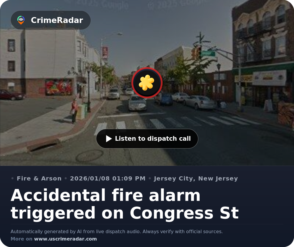 Accidental fire alarm triggered on Congress St, Jersey City NJ | CrimeRadar