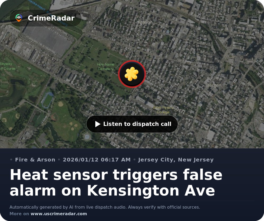 Heat sensor triggers false alarm on Kensington Ave, Jersey City NJ ...