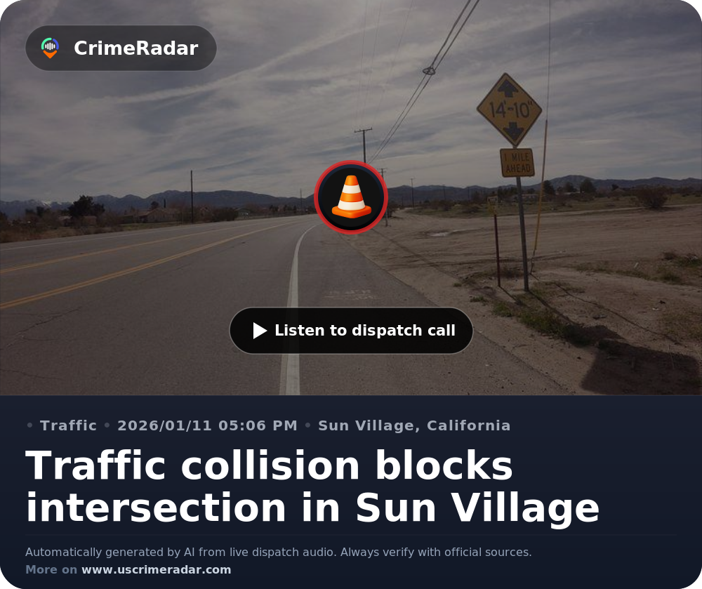 Traffic collision blocks intersection in Sun Village, Sun Village CA ...