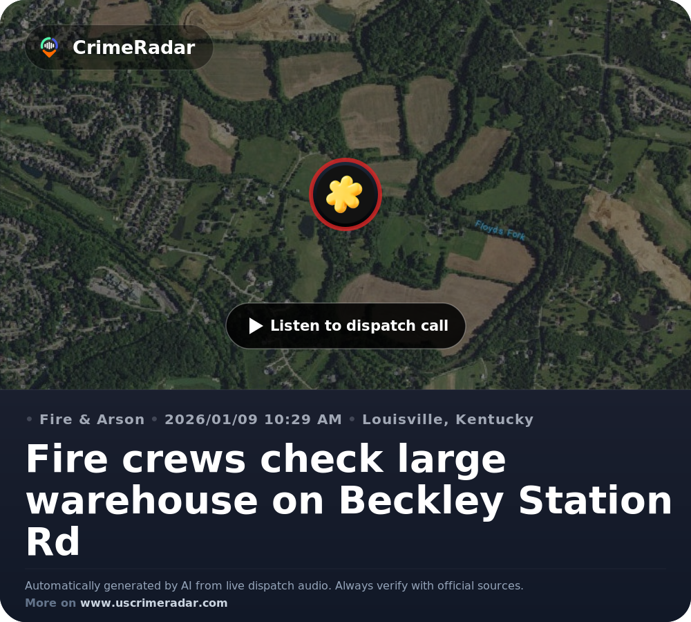 Fire crews check large warehouse on Beckley Station Rd, Louisville KY ...