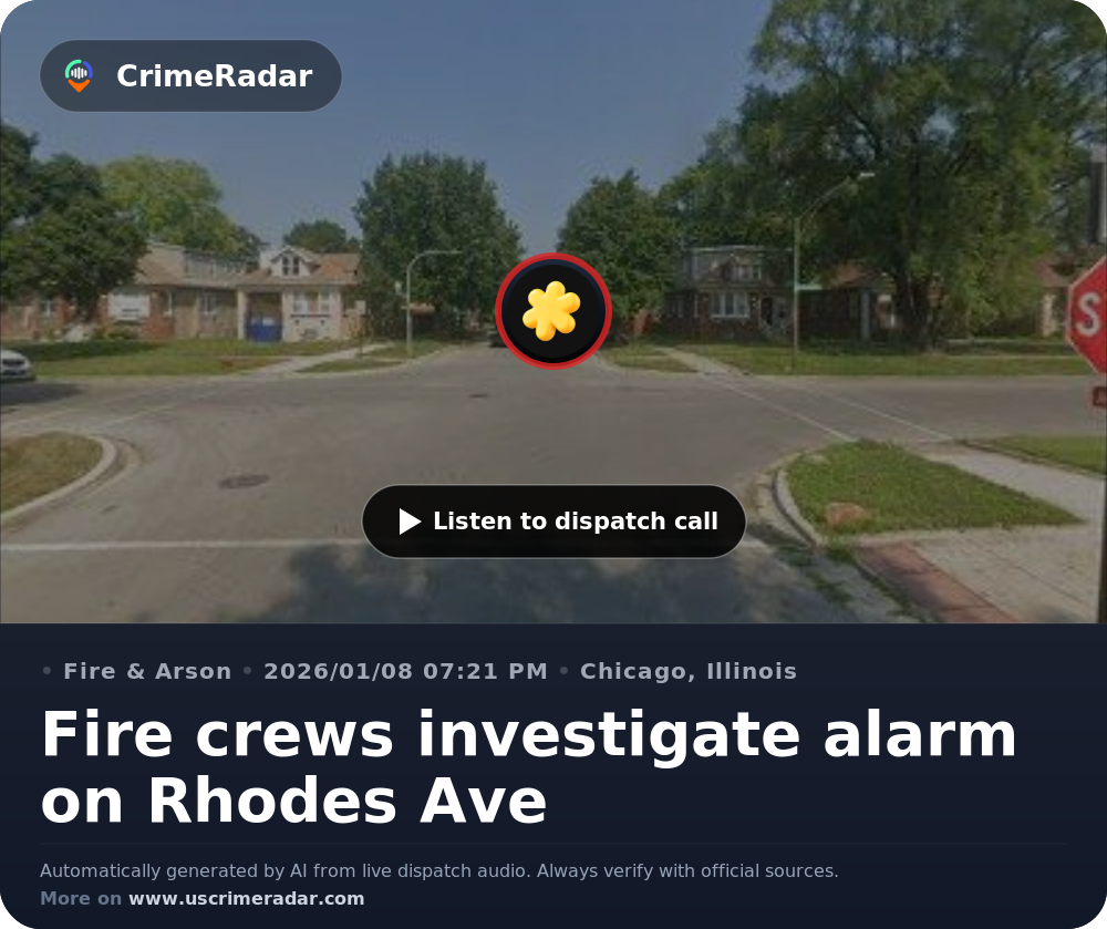 Fire crews investigate alarm on Rhodes Ave, Chicago IL | CrimeRadar