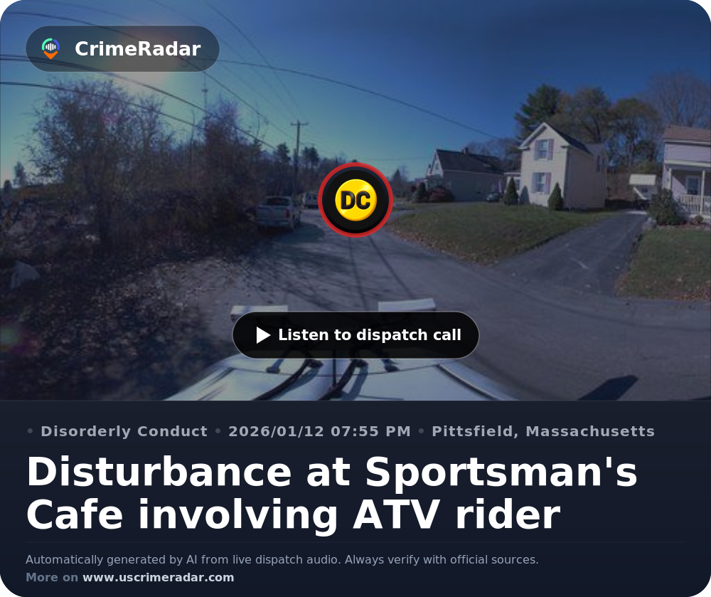 Disturbance at Sportsman's Cafe involving ATV rider, Pittsfield MA ...