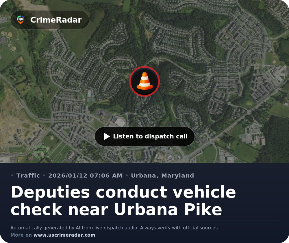 Deputies conduct vehicle check near Urbana Pike, Urbana MD | CrimeRadar